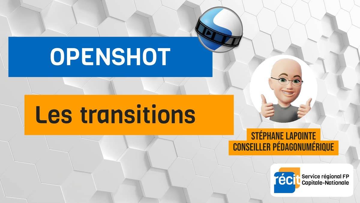 Les transitions avec le logiciel Openshot
